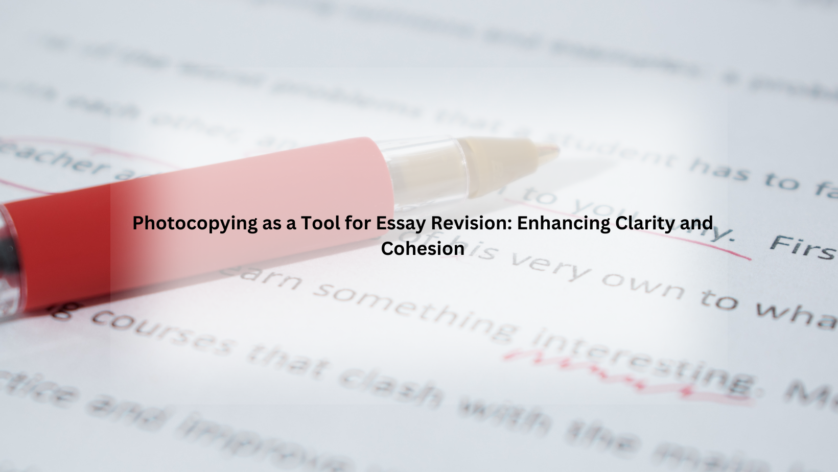 Photocopying as a Tool for Essay Revision: Enhancing Clarity and ...